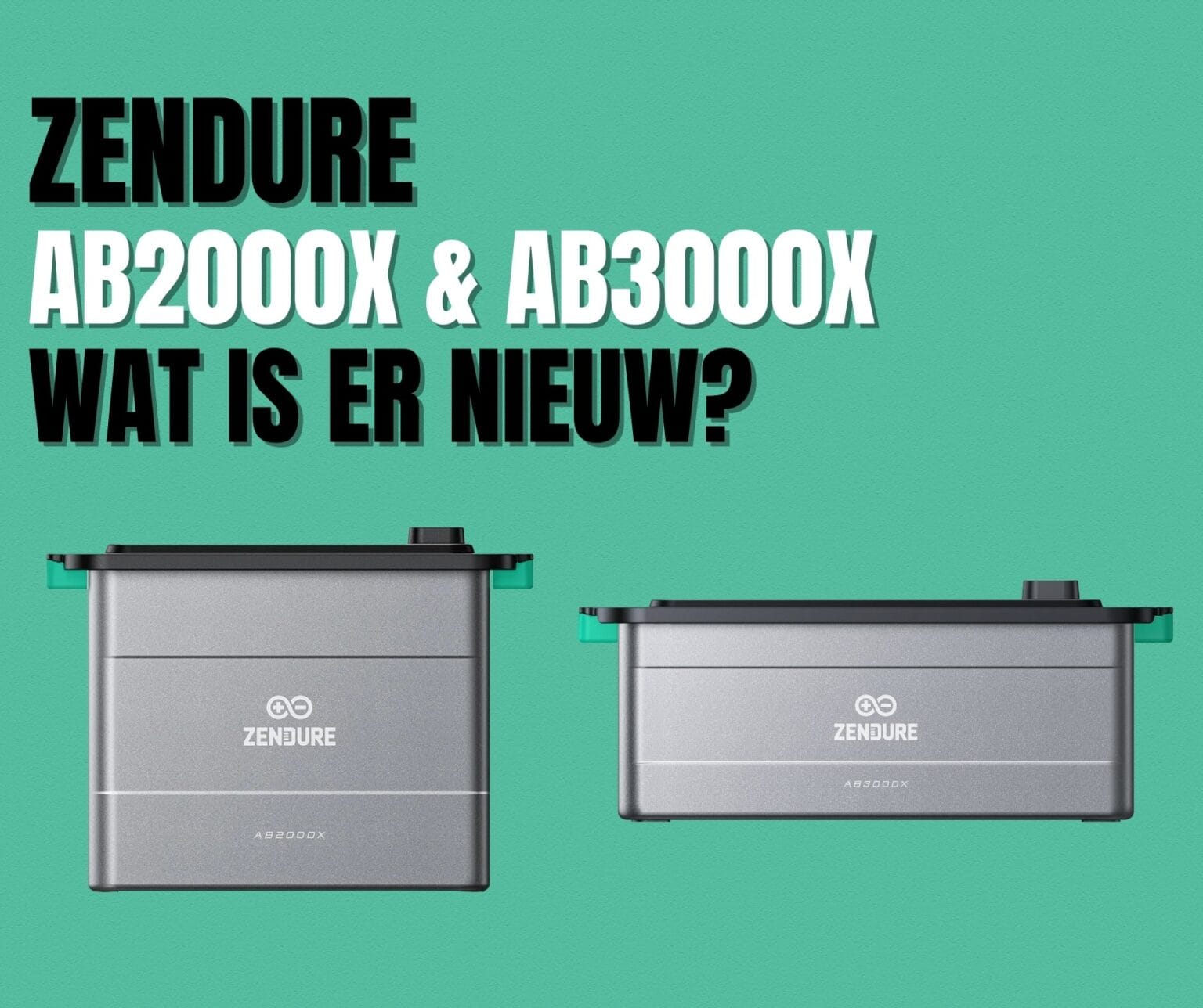 Zendure AB2000X & AB3000X - Wat is er nieuw? | P1Meter.nl